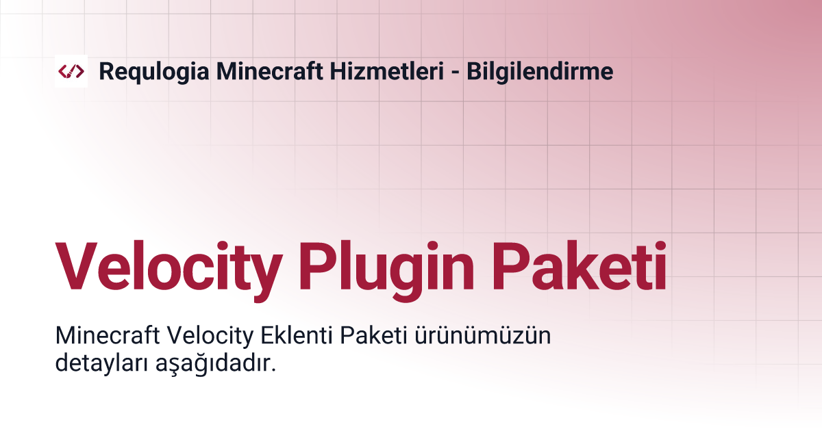 Velocity Plugin Paketi | Requlogia Minecraft Hizmetleri - Bilgilendirme